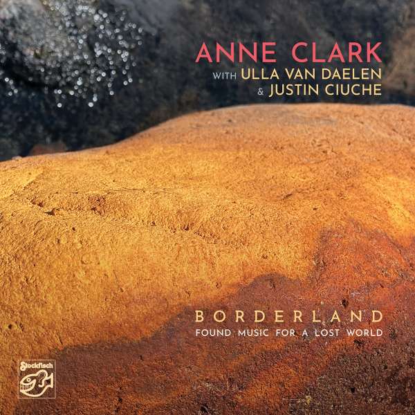 ANNE CLARK im Grenzgebiet - ‘Borderland: Found Music For A Lost World ...